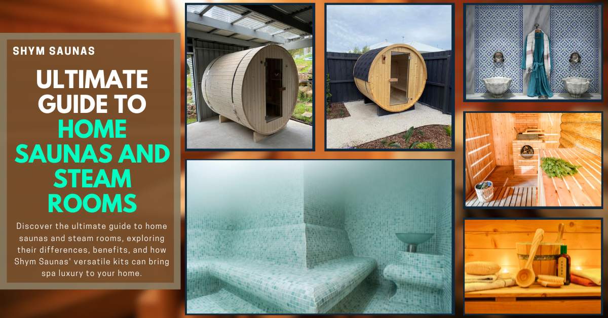 Ultimate Guide to Home Saunas and Steam Rooms - Shym Saunas