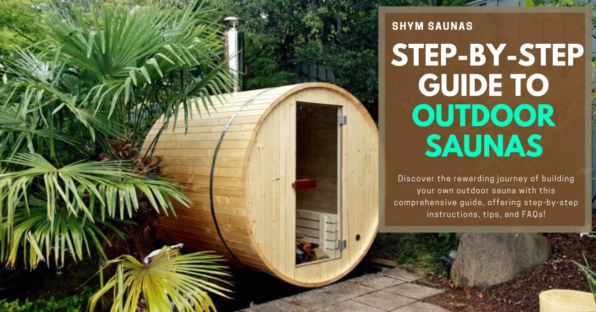 Step-by-Step Guide to Building Your DIY Outdoor Sauna - Shym Saunas